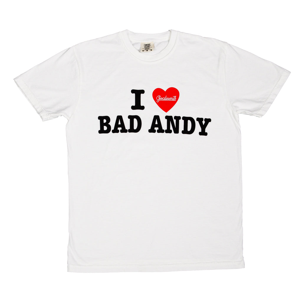 I LOVE BAD ANDY T-SHIRT – Goaliesmith